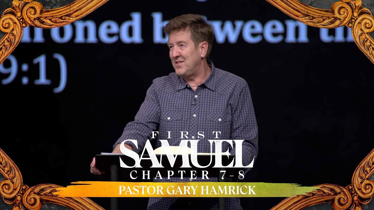 Verse By Verse Bible Study 1 Samuel 7 8 Gary Hamrick YouTube