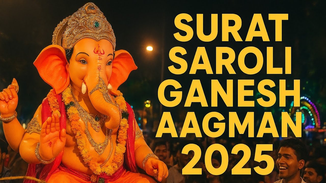 Saroli Surat ka Sabse Bada Ganesh Aagman 2025 | Ganpati Bappa Morya ...