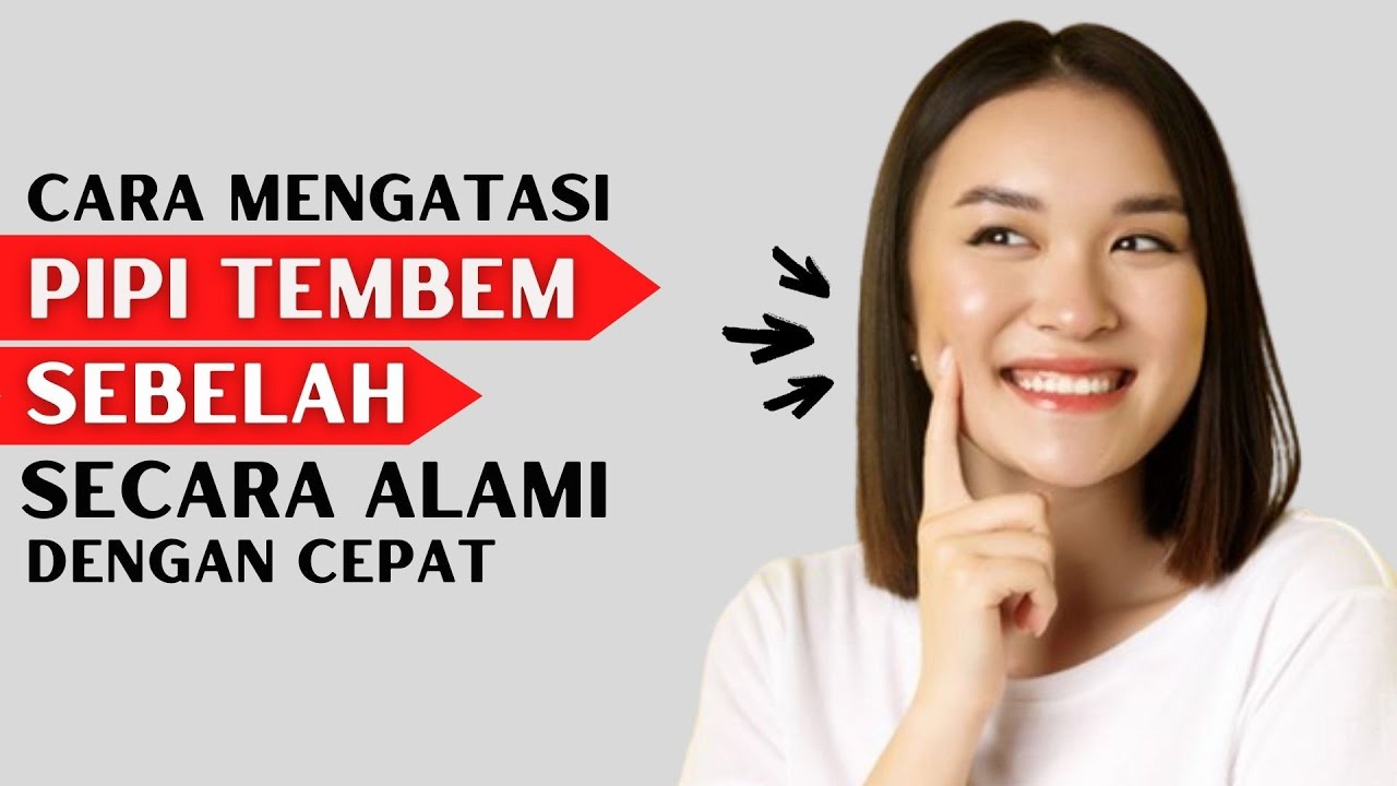 Cara Mengatasi Pipi Tembem Sebelah Secara Alami dengan Cepat | Pipi ...