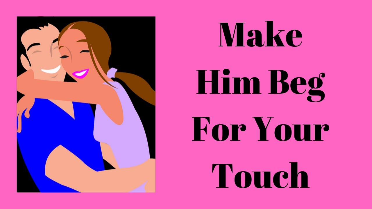 Make Him Beg For Your Touch. Dirty Words to Make Him Yours. Dirty Text ...