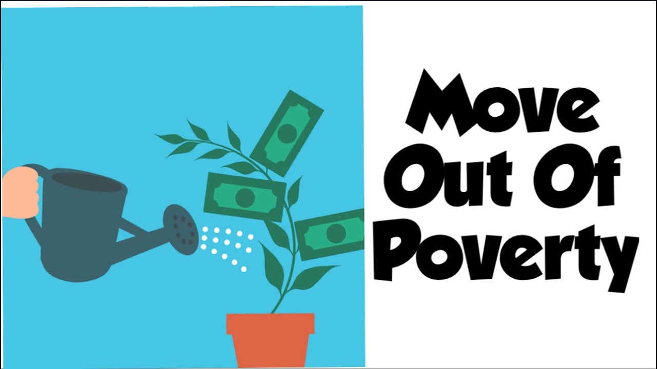 How To Move Out Of Poverty And Live Your Best Life Ever - YouTube