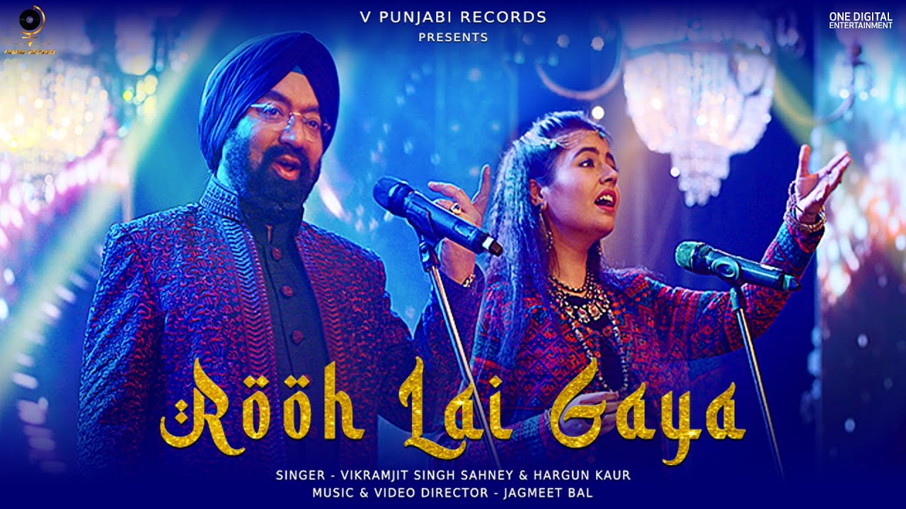 ROOH LAI GAYA I VIKRAMJIT SINGH SAHNEY & HARGUN KAUR I JAGMEET BAL I ...