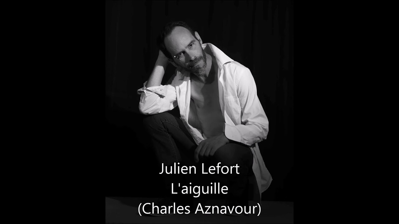 julien Lefort l' aiguille - YouTube
