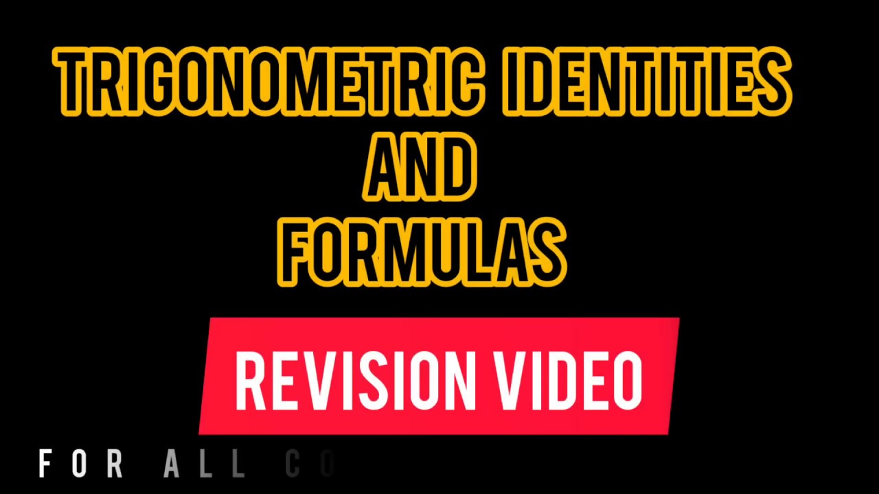 Trigonometric identities & Formulas Revision Video || For all ...