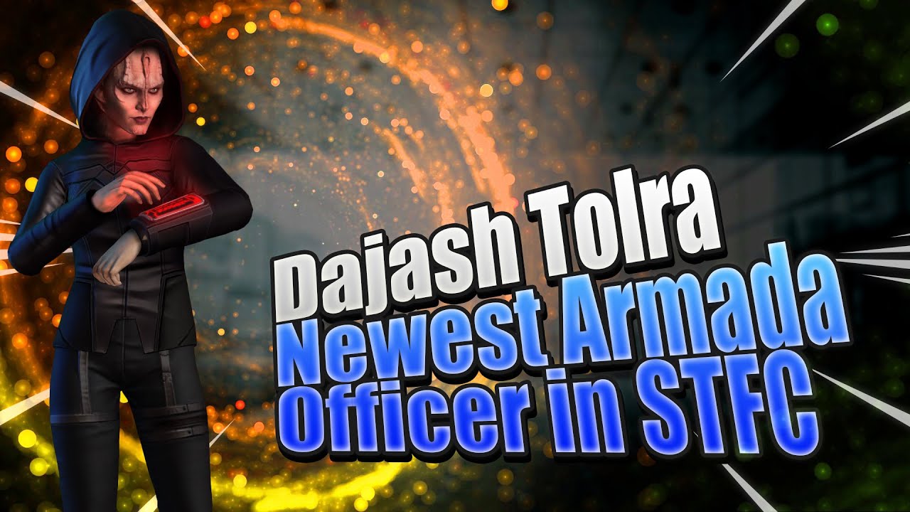Dajash Tolra | Star Trek Fleet Command's newest armada officer that ...