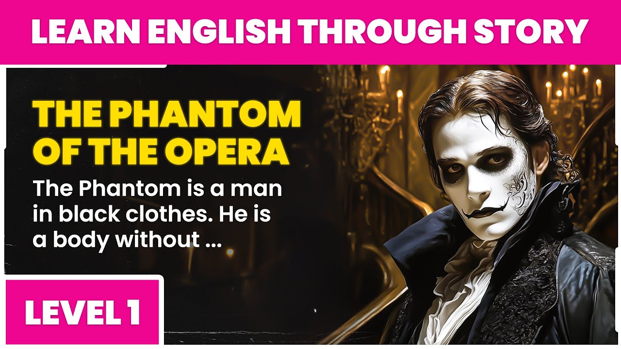 Learn English Through Story • The Phantom of The Opera • Level 1 ...
