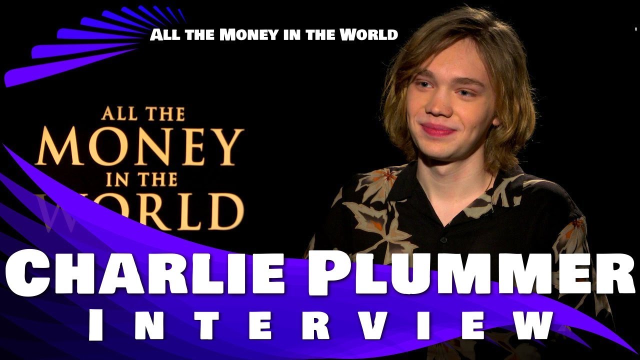 ALL THE MONEY IN THE WORLD - CHARLIE PLUMMER INTERVIEW - YouTube