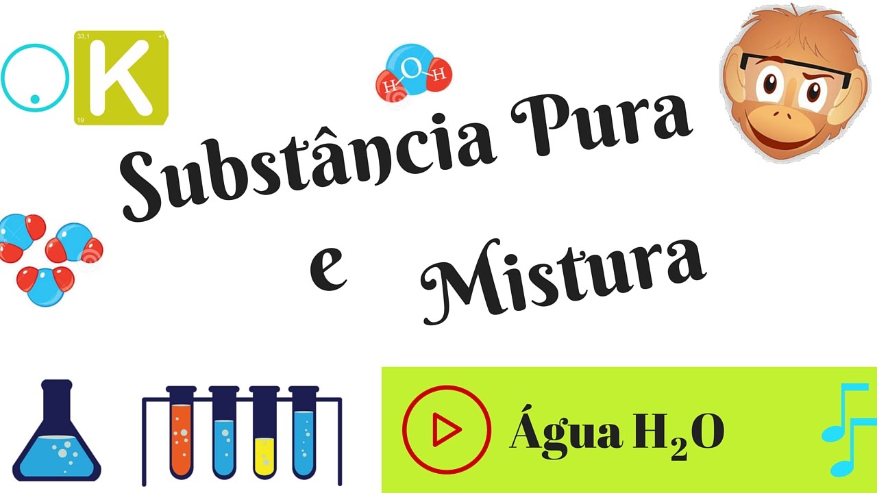 Projeto QuímiKa - #1 [MÚSICA] - Substância Pura e Mistura - YouTube