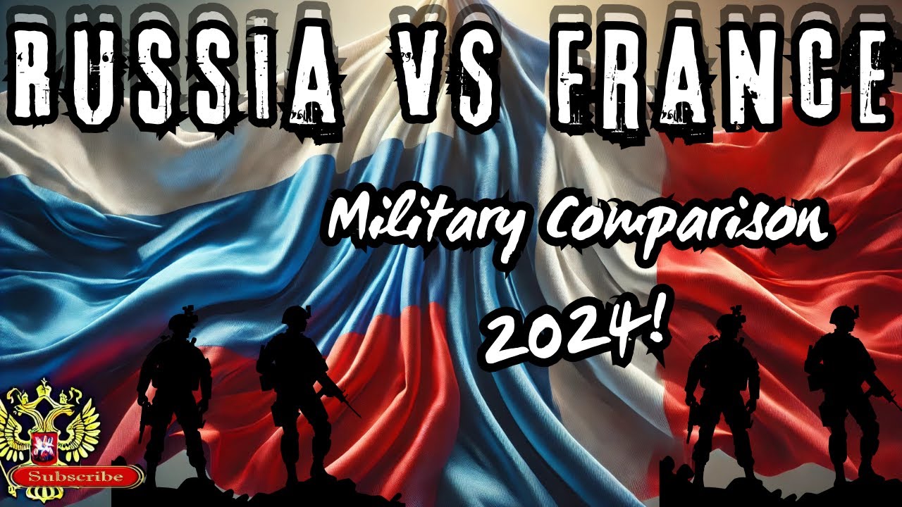 🇷🇺 Russia vs 🇫🇷 France 2024: Military Power Comparison Revealed 🔥 - YouTube