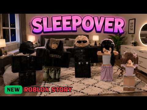 💗(NEW) Roblox Story | SLEEPOVER | FULL VERSION 💗