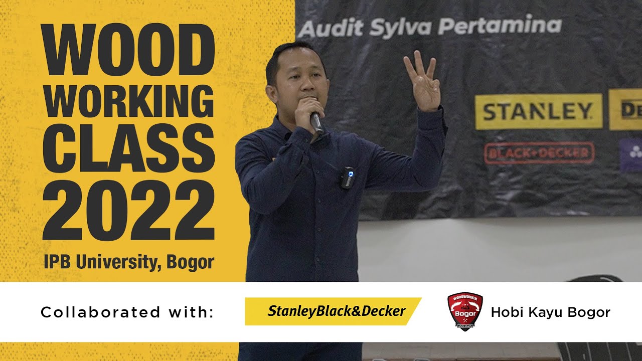 Wood Working Class 2022 - IPB University 28 Mei 2022 - YouTube