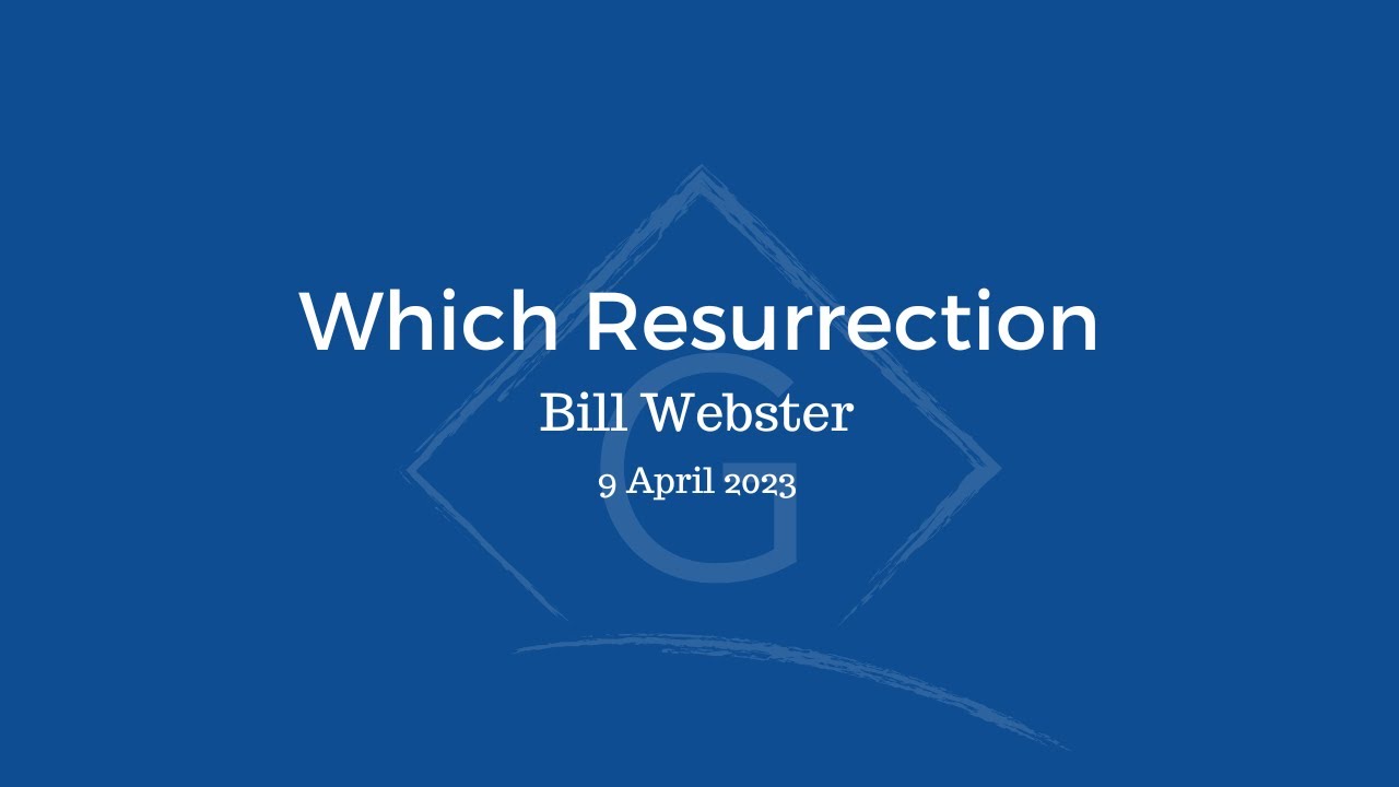 Which Resurrection | Bill Webster - YouTube