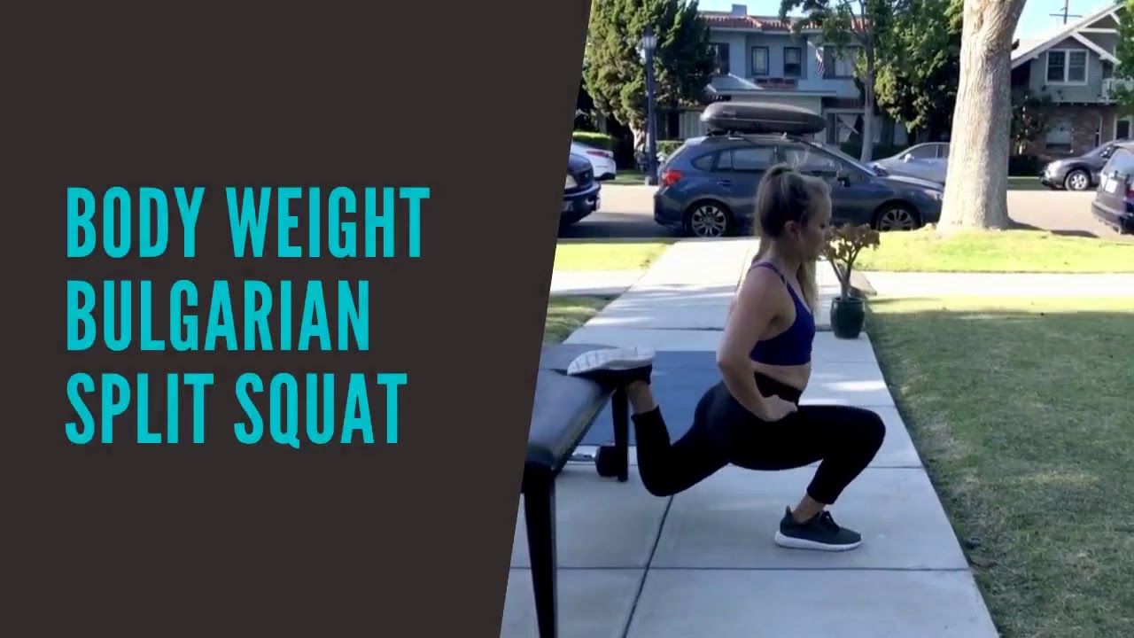 BODY WEIGHT BULGARIAN SPLIT SQUAT - YouTube
