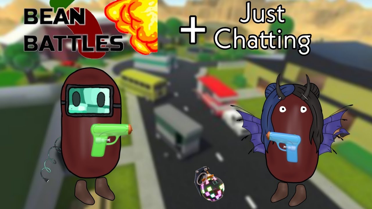 Bean battles with the one and only TOXIC BEAN + just chatting - YouTube