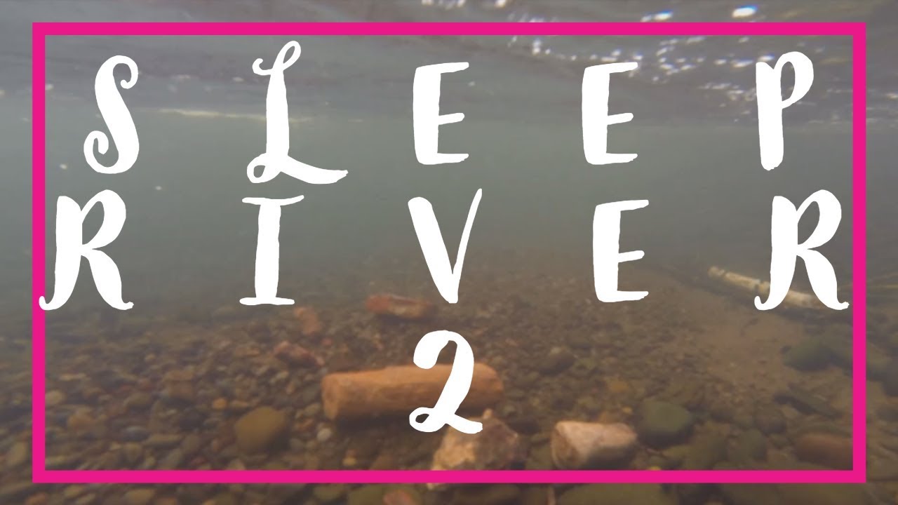 Goodnight River - Fall Asleep Fast! - YouTube