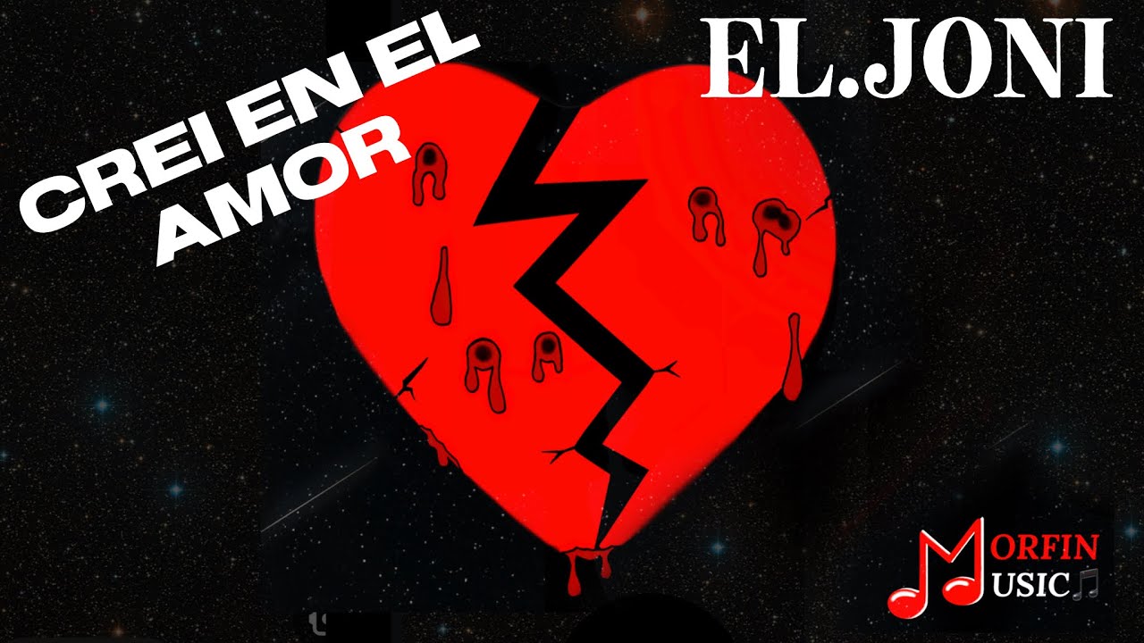 CREI EN EL AMOR - EL.JONI & MORFIN.MUSIC - YouTube