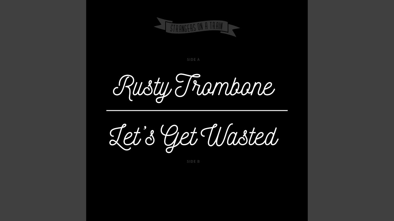 Let's Get Wasted - YouTube