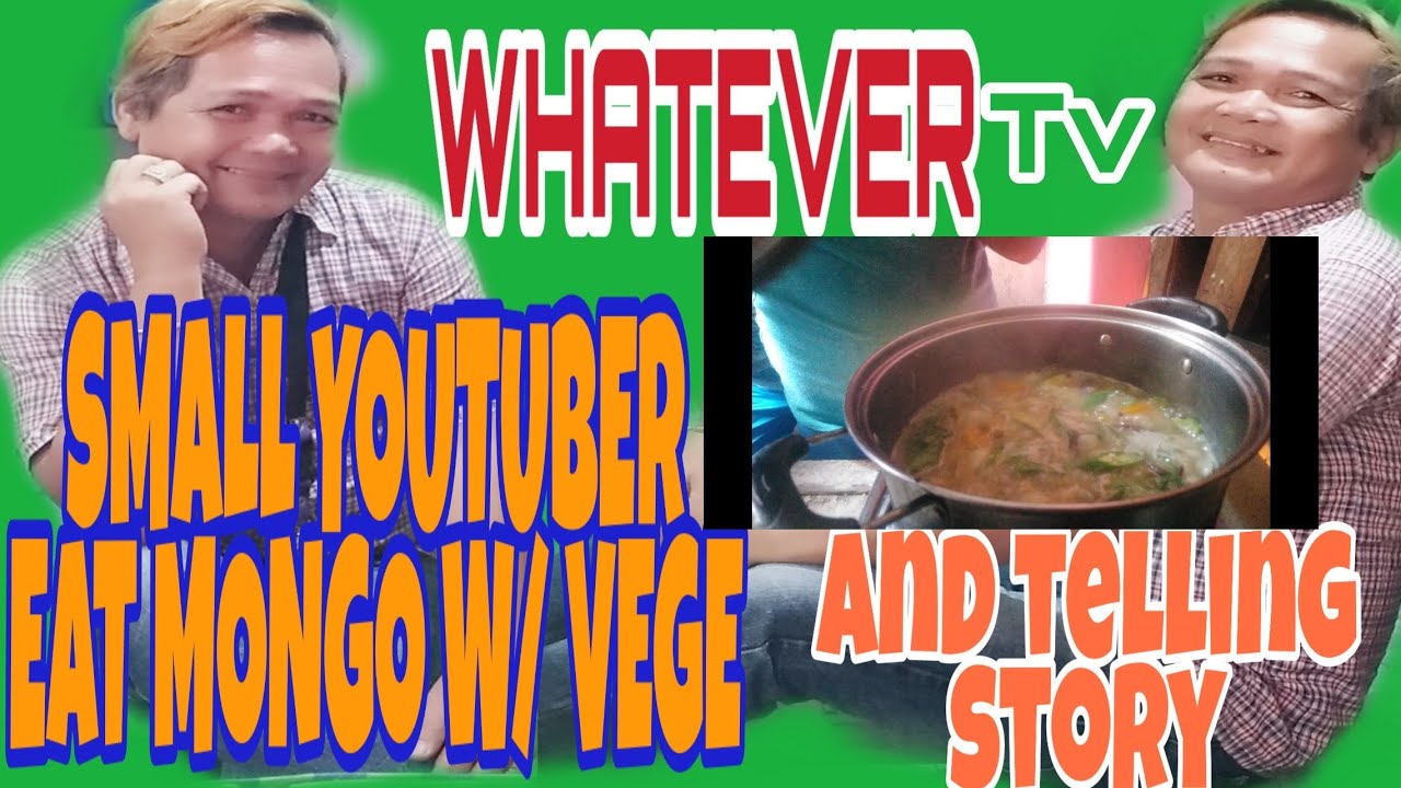 May 20, 2020 small youtuber eat mongo beans w/ vege..WHATEVER Tv - YouTube