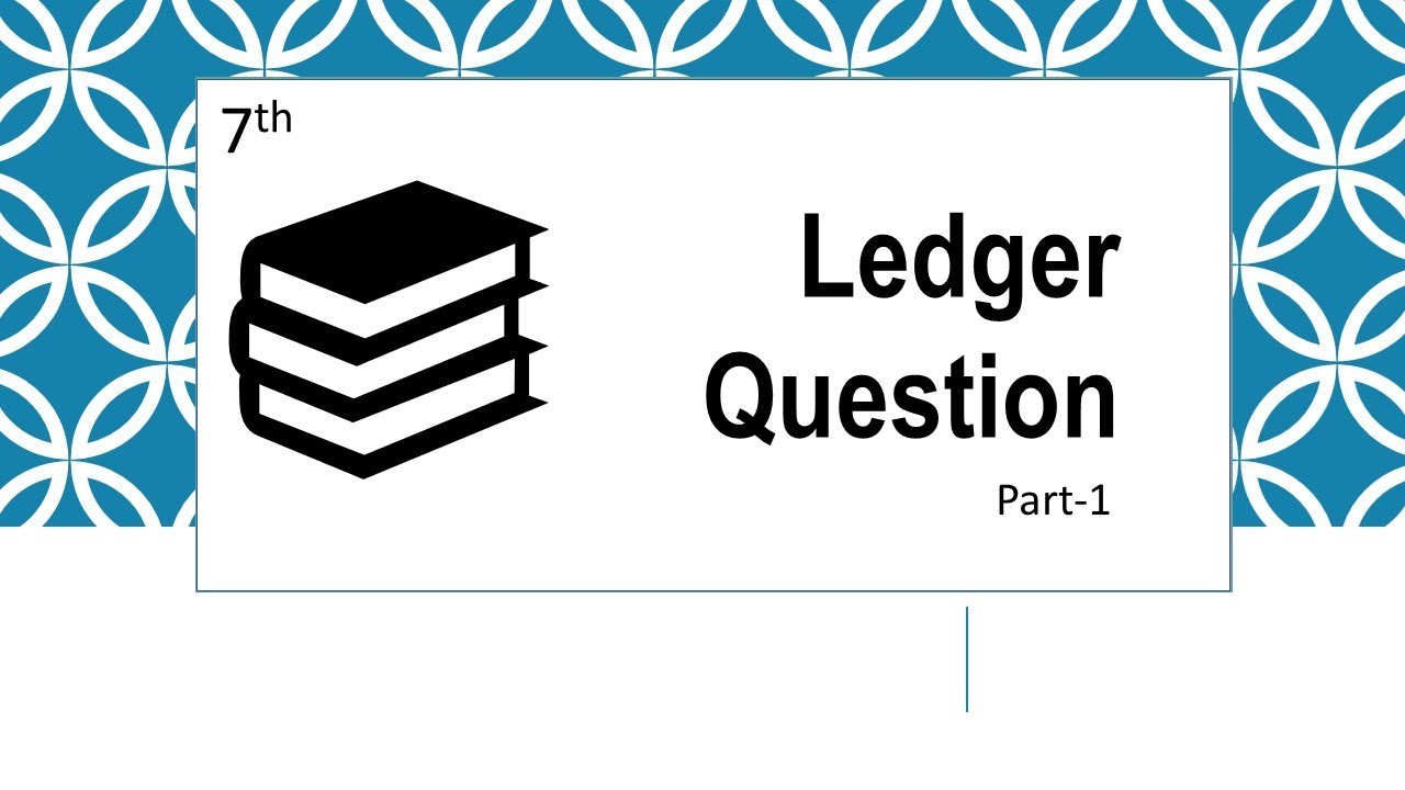 Class 11 & 12 Accounts | Lecture 7: How to Create a Ledger from Journal ...