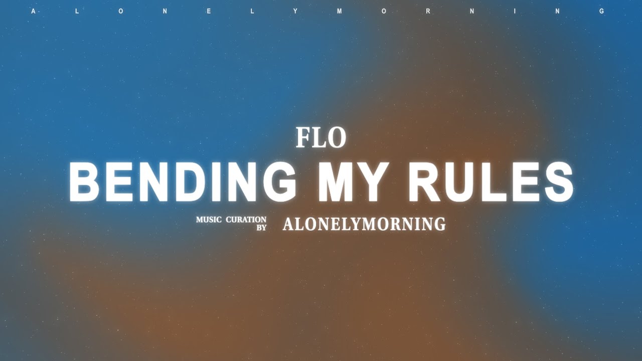 FLO - Bending My Rules (Lyrics) - YouTube