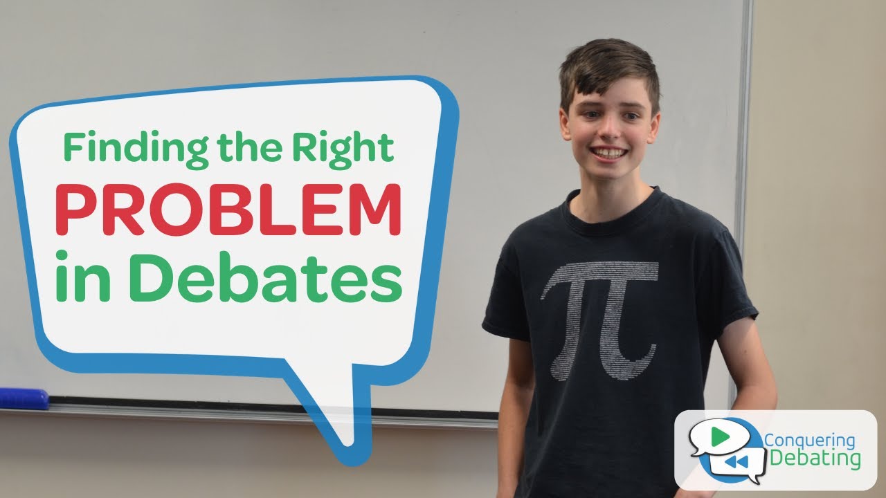 Conquering Debating - Finding the Right Problem in Debates - YouTube