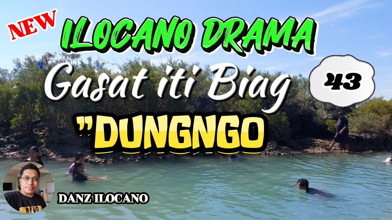 ILOCANO DRAMA | DUNGNGO | GASAT ITI BIAG 43 | NEW EPISODE - YouTube