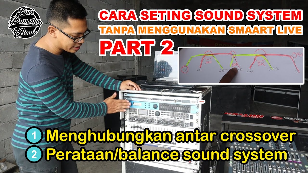 SETING SOUND SYSTEM MUDAH TANPA SMAARTLIVE - PART 2 - YouTube