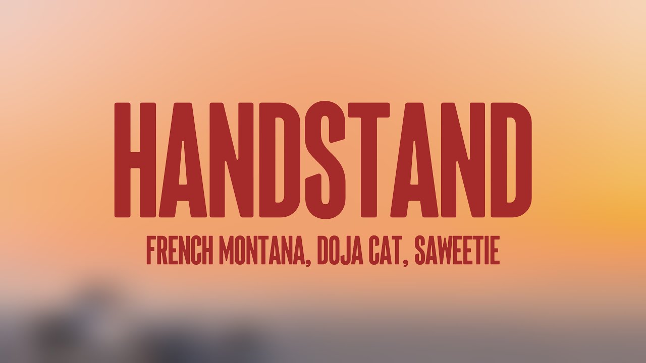 Handstand - French Montana, Doja Cat, Saweetie {Lyrics Video} 💤 - YouTube