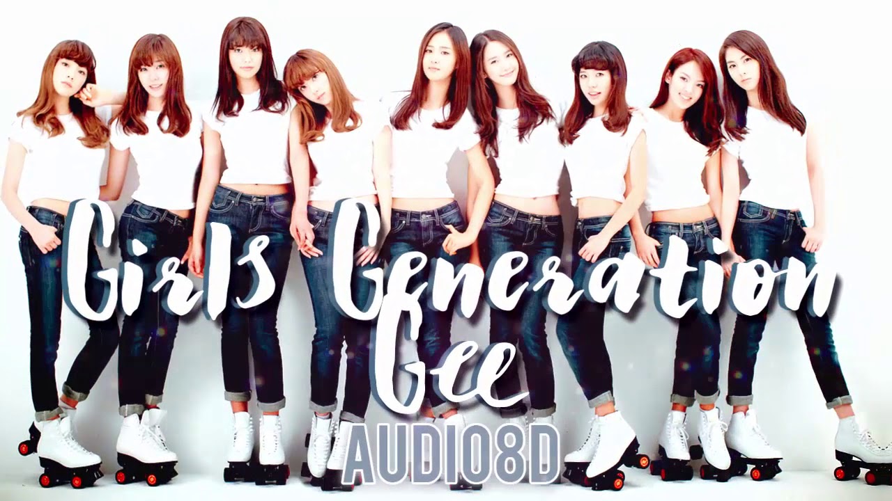 【GEE - GIRLS GENERATION】 【AUDIO 8D USE HEADPHONE】 - YouTube