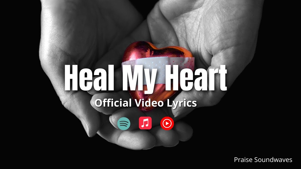 HEAL MY HEART | OFFICIAL VIDEO LYRICS | ORIGINAL CHRISTIAN MUSIC
