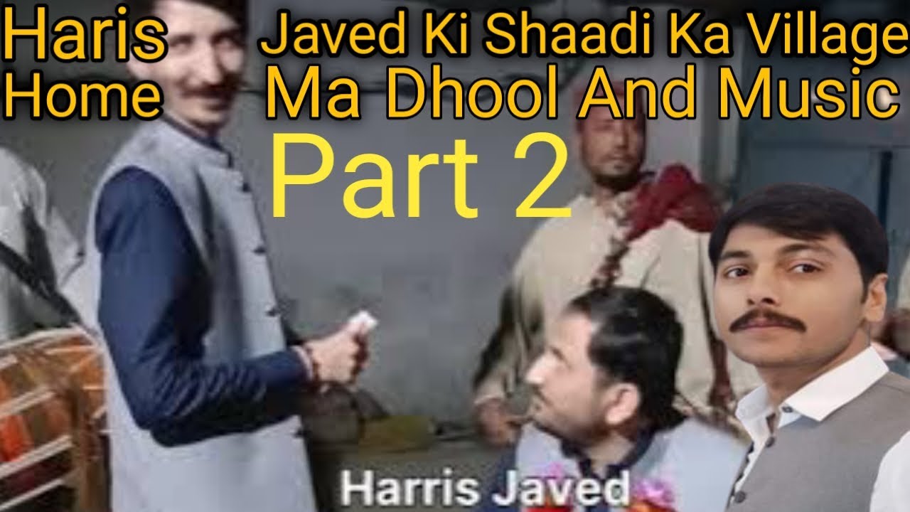 Haris Javed Ki Shaadi Ka village K Home ma || /Dhool And Music 🥰😍 - YouTube