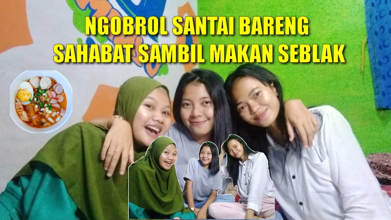 NGOBROL SANTAI SAMBIL MAKAN SEBLAK BERSAMA SAHABAT - YouTube