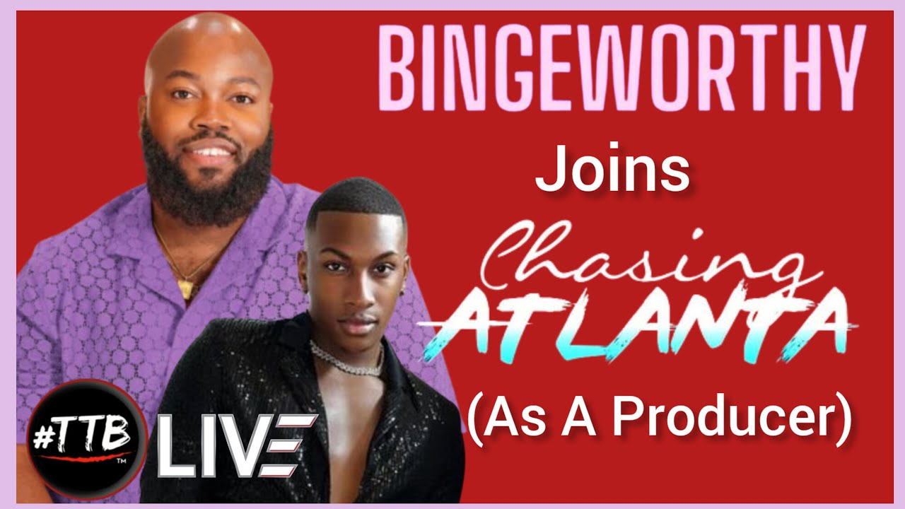 This Is MAJOR : Binge-Worthy Joins Chasing Reality As Co-Executive Producer Of Chasing Atlanta ...