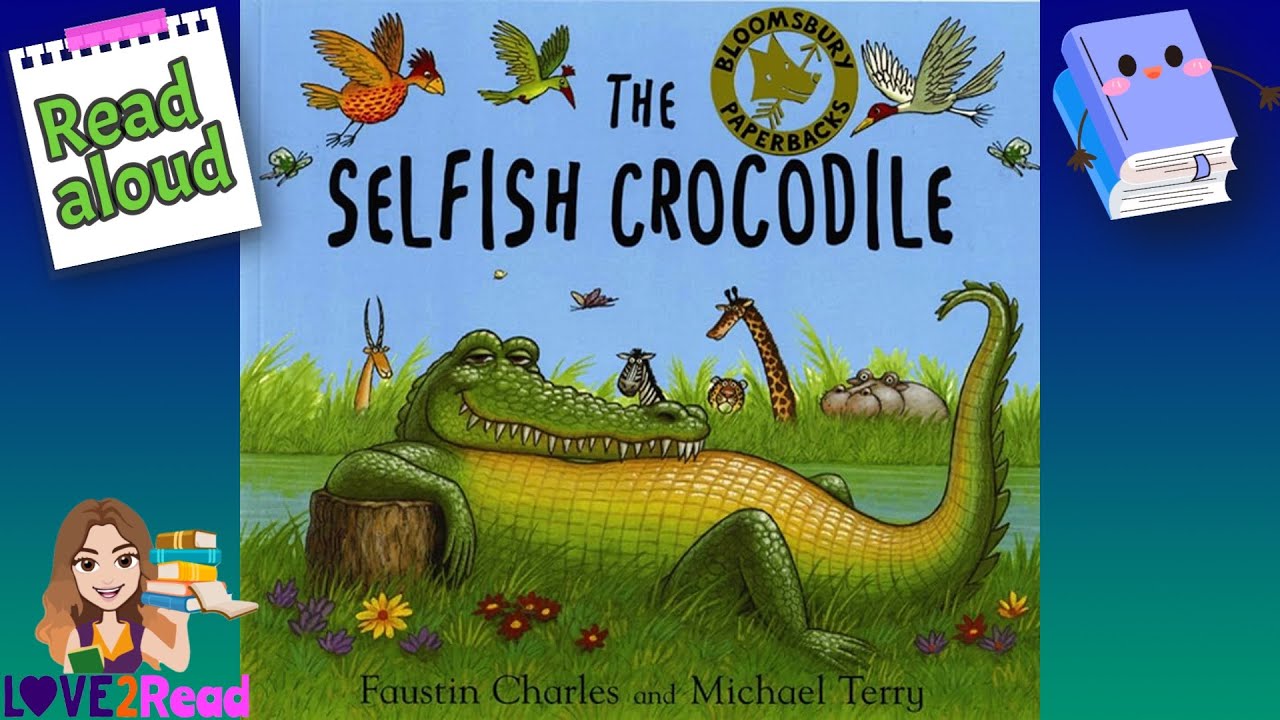 THE SELFISH CROCODILE by Faustin Charles 🐊 Read Aloud #storyoftheweek ...