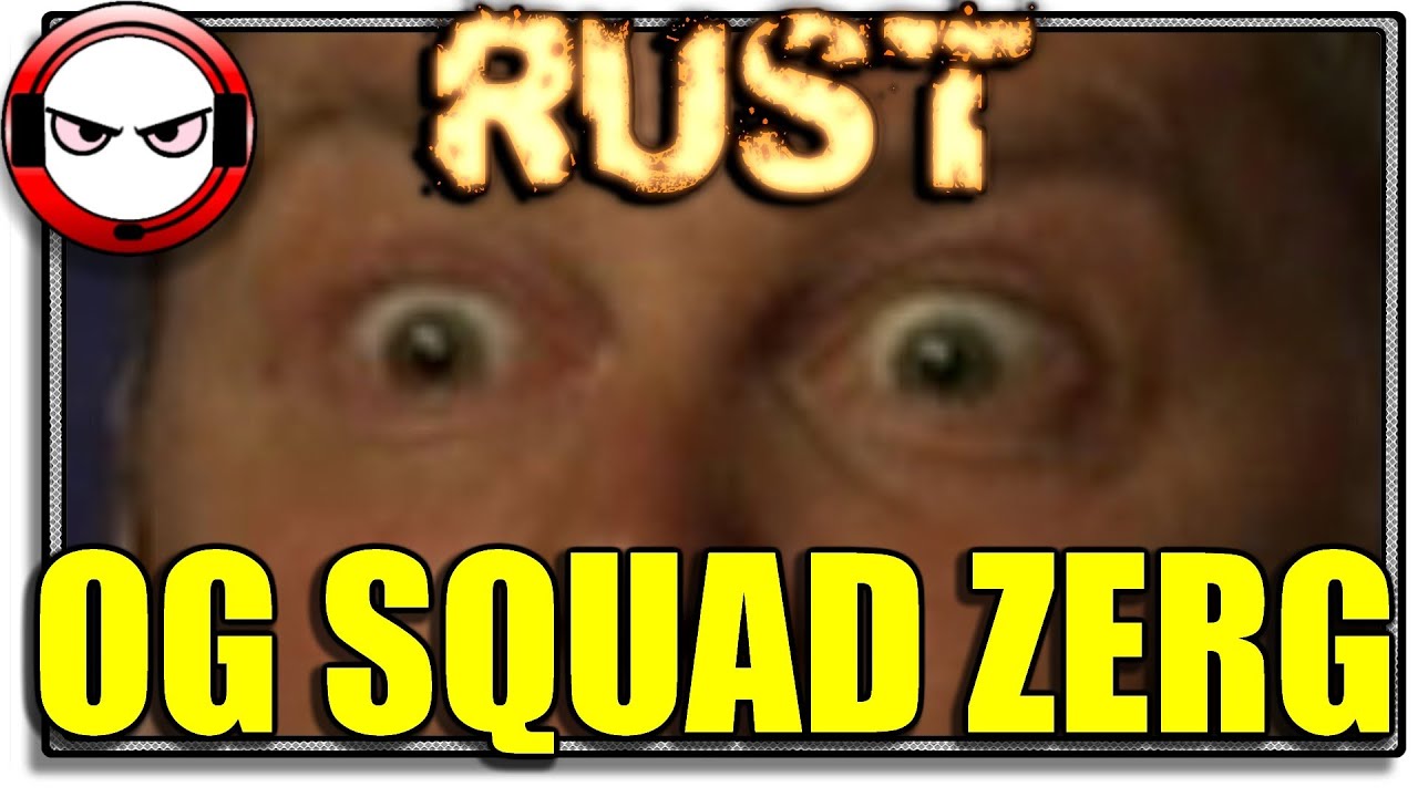 Rust - Rust - OG Squad Zerg (Rust gameplay, Rust live stream) - YouTube