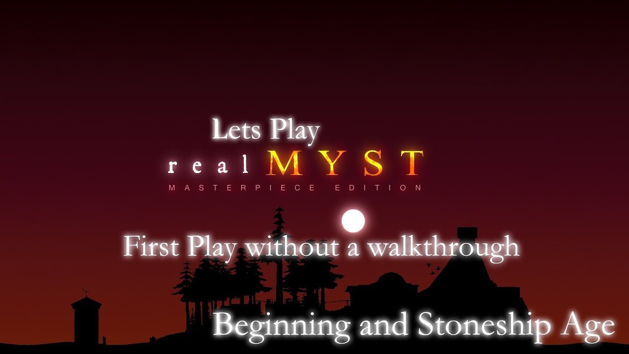 First playthrough of Myst masterpiece edition without a walkthrough ...