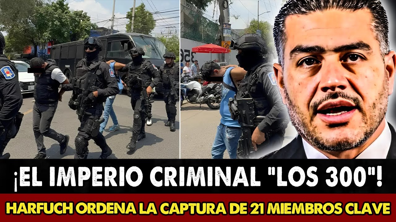 El Imperio Criminal "LOS 300" HARFUCH ordena la captura de 21 miembros ...