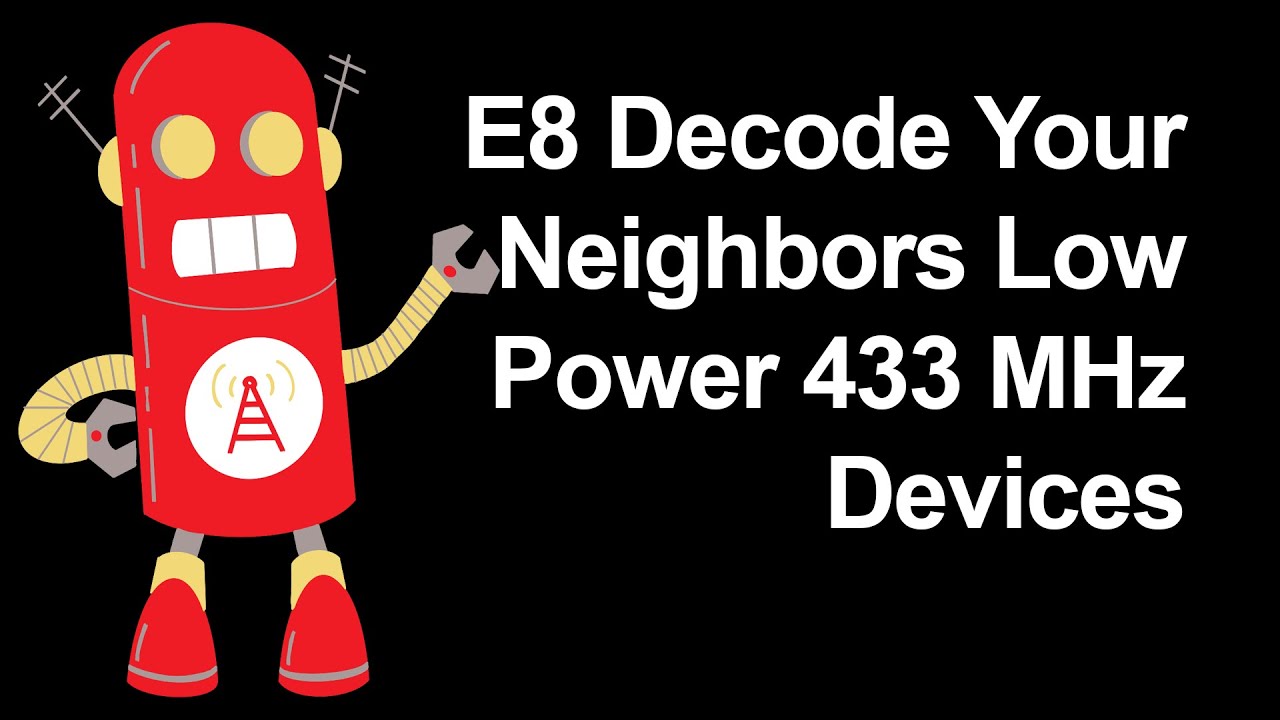 E8 Decode Your Neighbors Low Power 433MHz Devices - YouTube