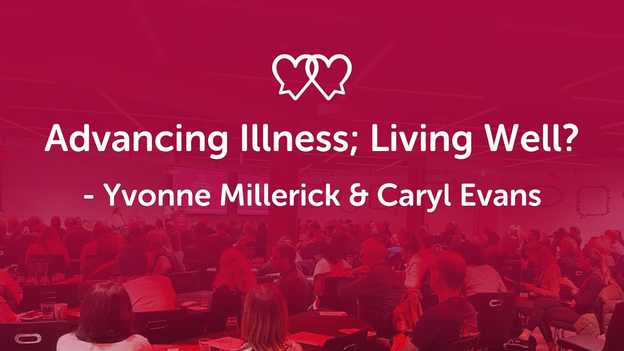 Advancing Illness; Living Well? Yvonne Millerick and Caryl Evans - YouTube