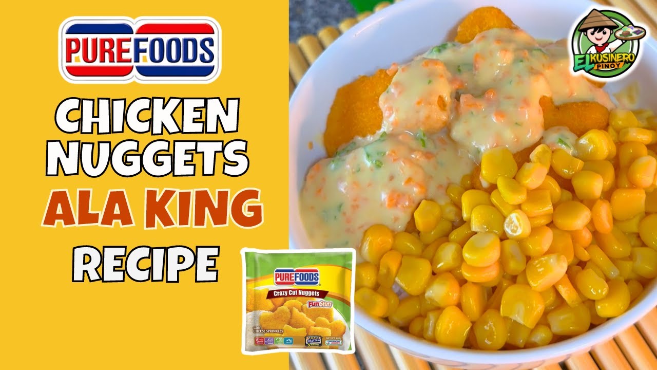 PUREFOODS CHICKEN NUGGETS ALA KING RECIPE - YouTube