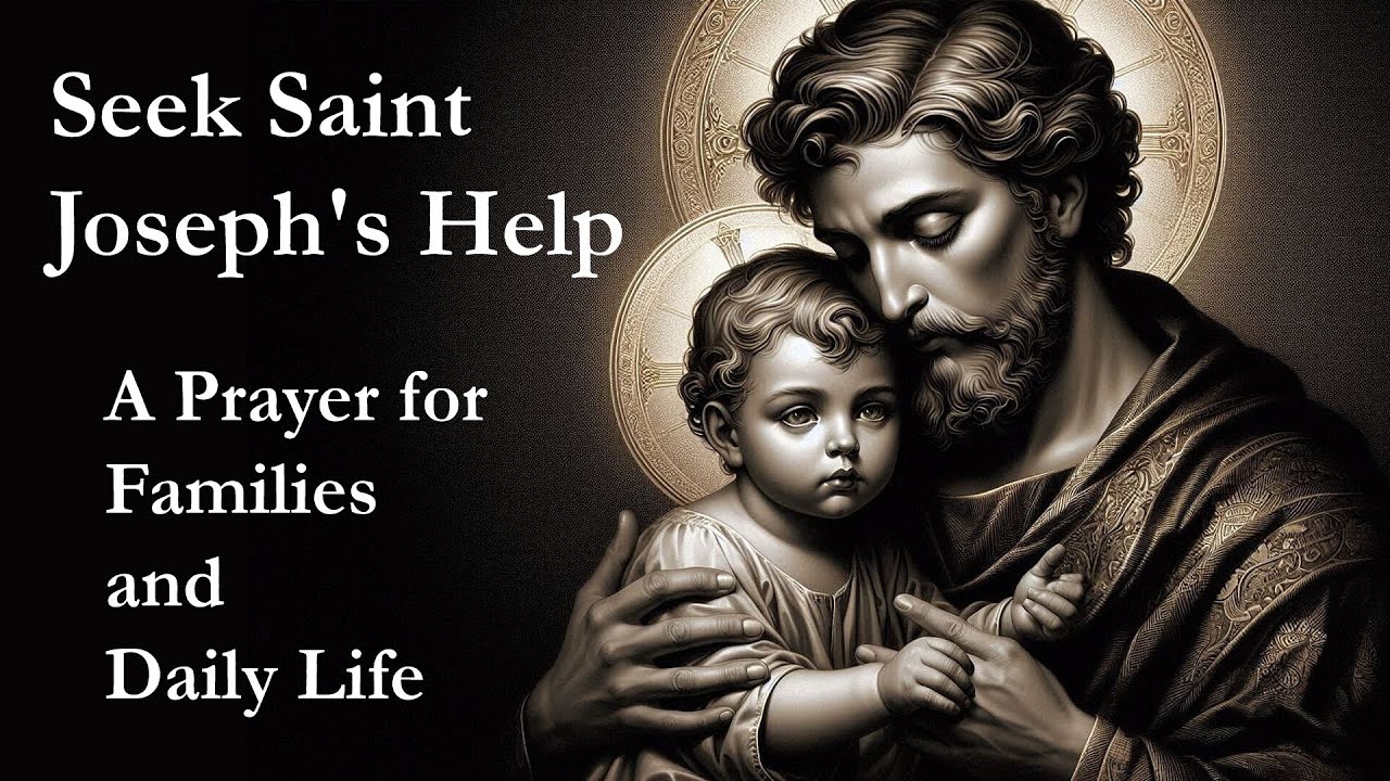 Seek Saint Joseph’s Help: A Prayer for Families and Daily Life - YouTube
