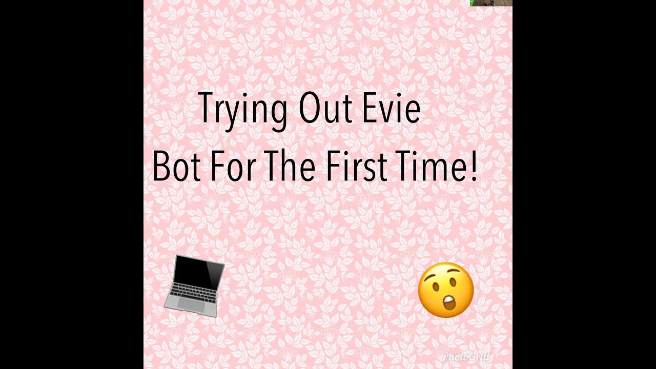 TRYING OUT EVIE BOT FOR THE FIRST TIME | w/ gamerkklover - YouTube