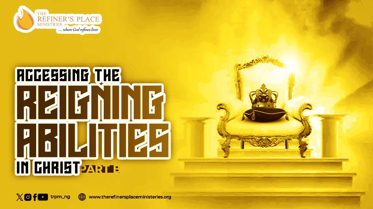 ACCESSING THE REIGNING ABILITIES IN CHRIST B - YouTube