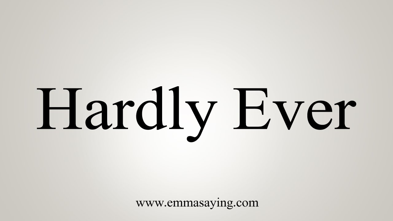 How To Say Hardly Ever YouTube how-to-say-hardly-ever-youtube