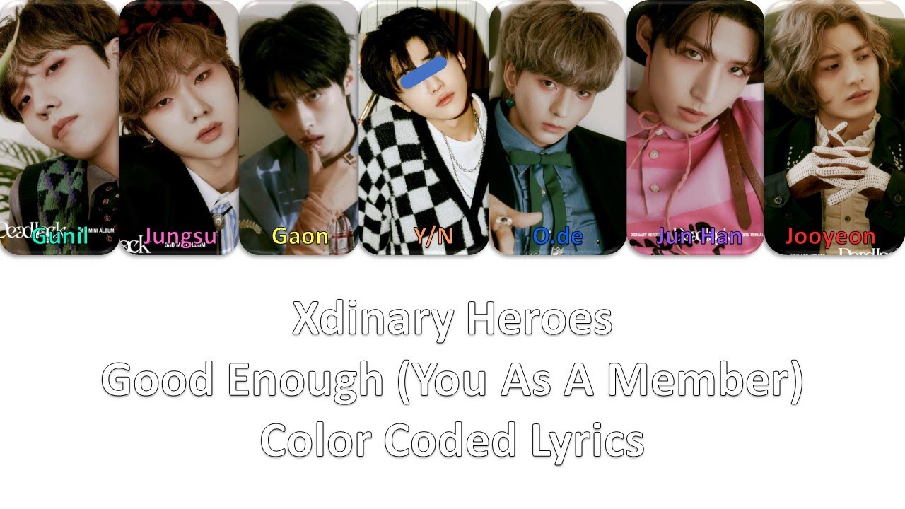 Good Enough ~ Xdinary Heroes (Color Coded Lyrics) You As A Member ...