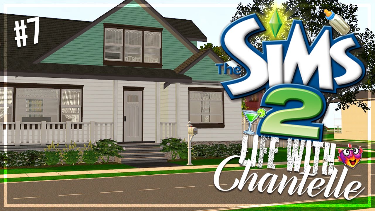The Sims 2 | Life With Chantelle - Part 7 - NEW HOUSE!! - YouTube