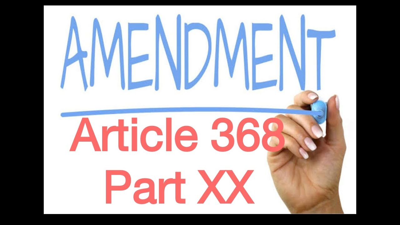 Article 368 | Amendment in Constitution| part 20 of Constitution ...