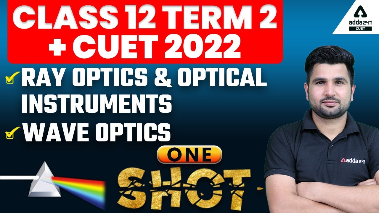 Ray Optics & Optical Instruments | Wave Optics Class 12 One Shot ...