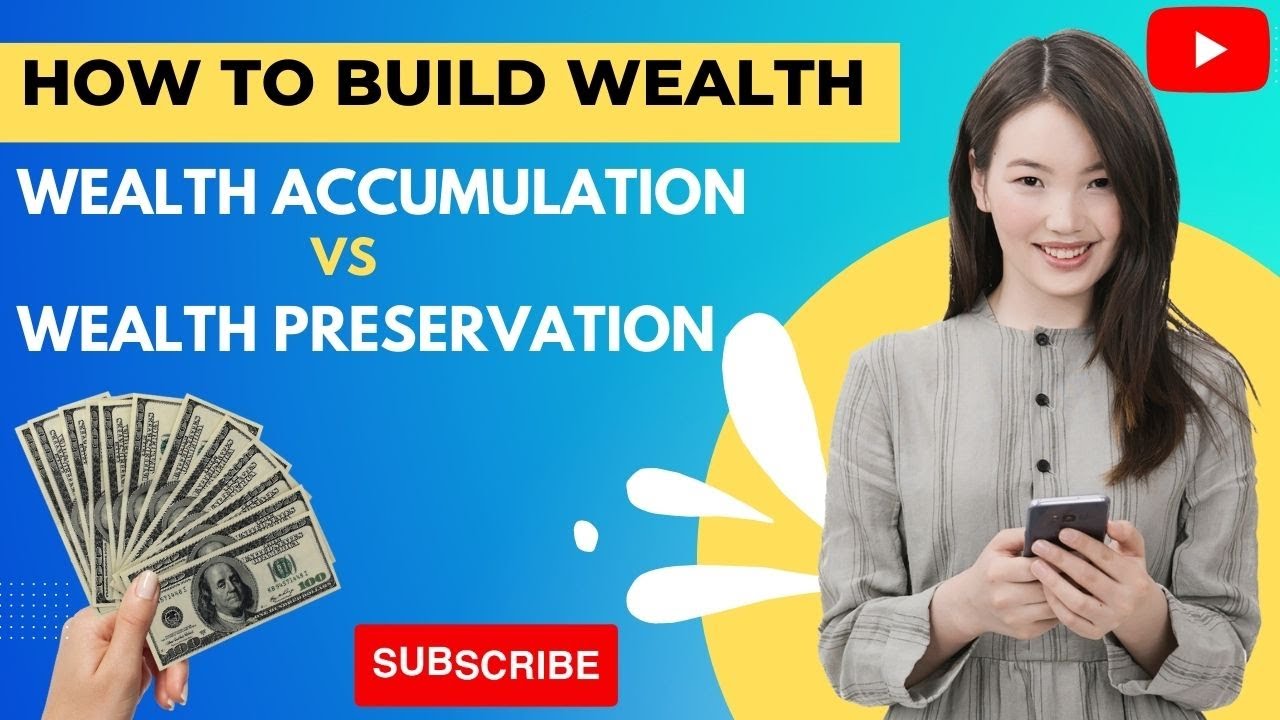 How to Build Wealth (Wealth Accumulation vs Wealth Preservation) - YouTube