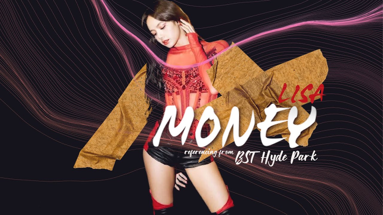 [Mix Tape] LISA - Money (reference from BST Hyde Park, Stage live) | re ...